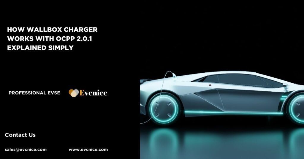 How Wallbox Charger Works With OCPP 2.0.1 Explained Simply • EVCNICE